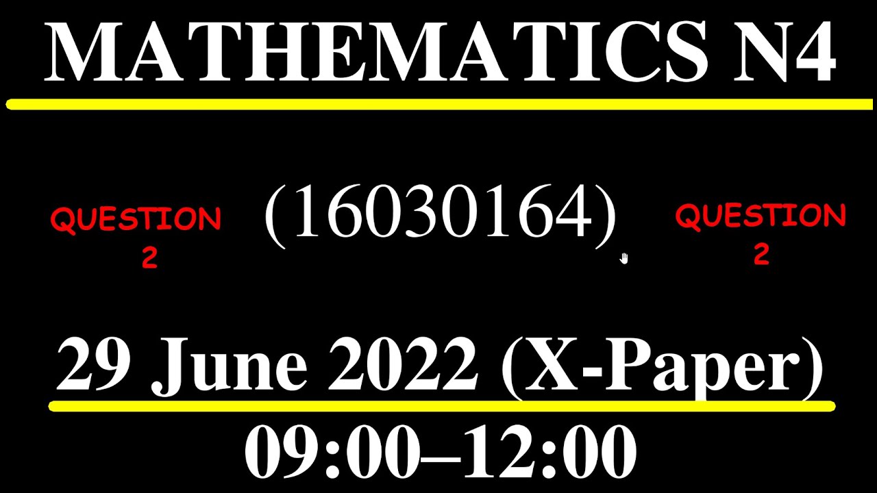 QUESTION 2-MATHEMATICS N4 LATEST EXAM REVISION- (29 JUNE 2022 EXAM ...
