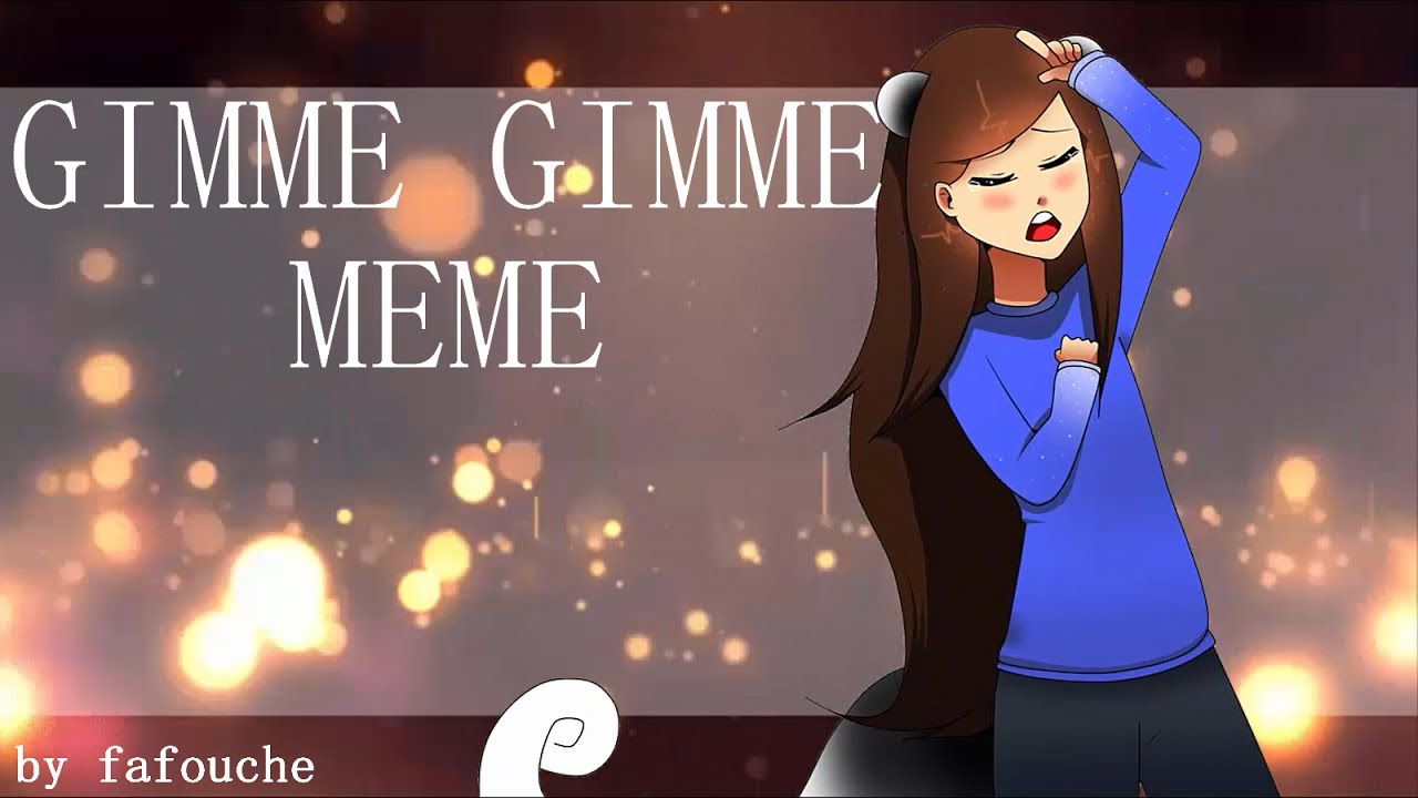 Gimme Gimme Meme - YouTube