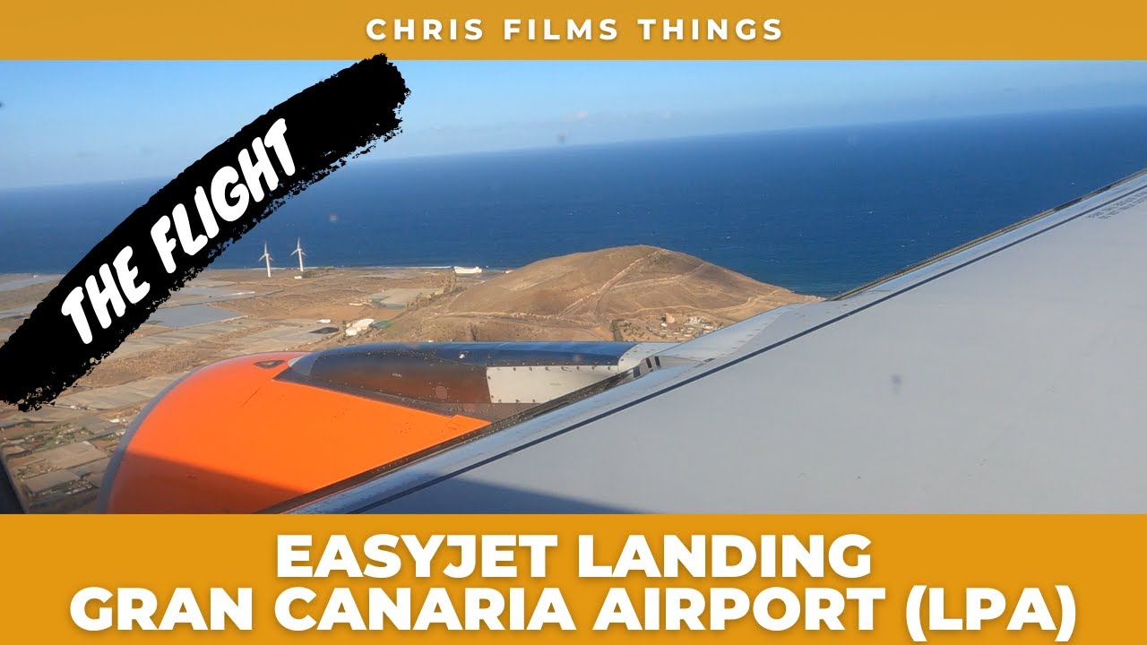 EasyJet EZY675 Landing at LPA (Gran Canaria Airport) A319 - YouTube