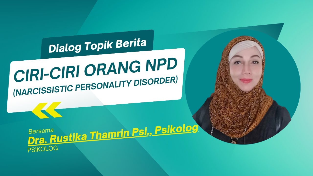 Dra. Rustika Thamrin Psi., || Ciri-ciri Orang Pengidap NPD ...