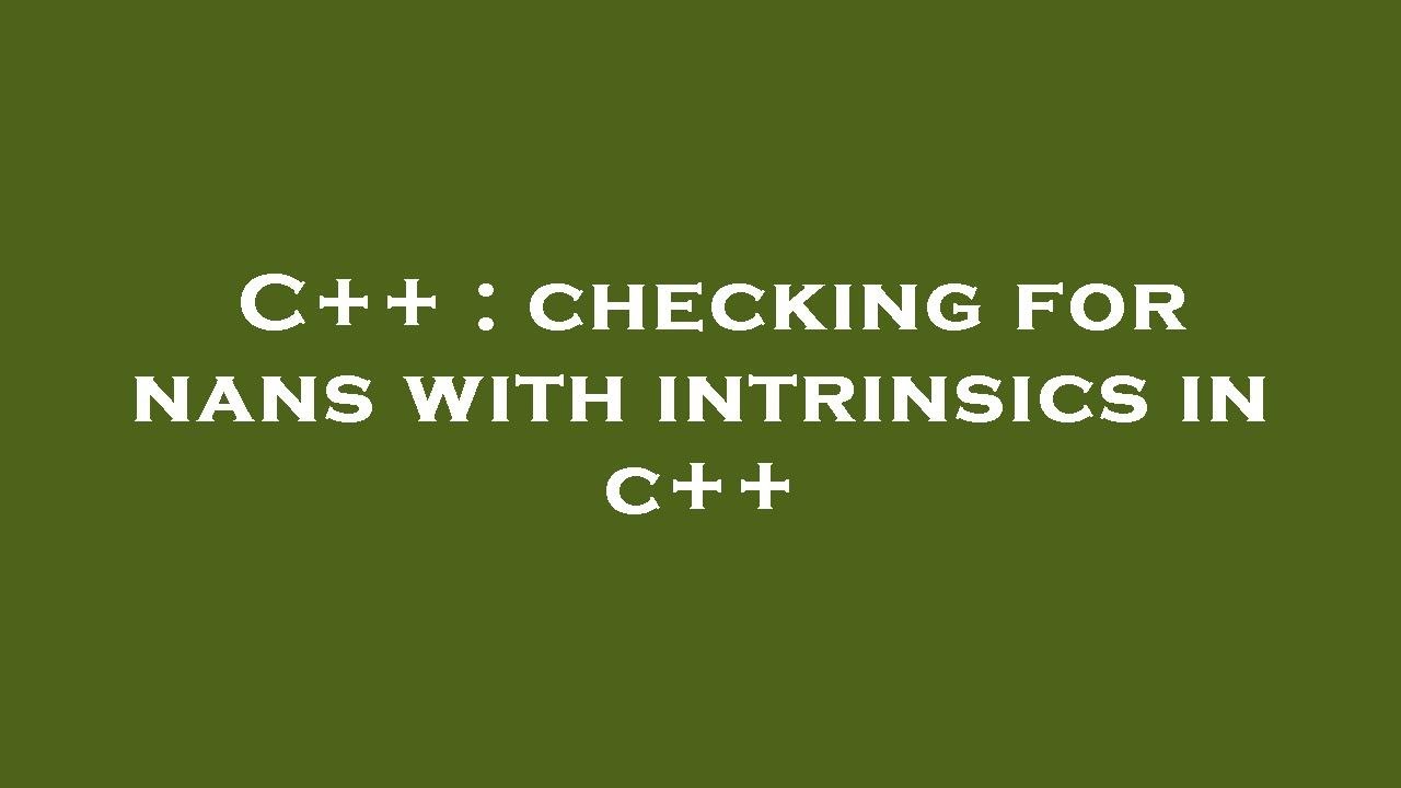 C Checking For Nans With Intrinsics In C Youtube