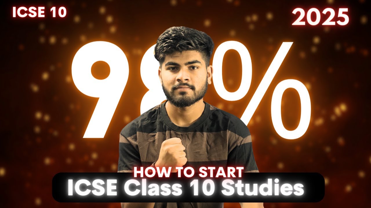 How to Start ICSE Class 10 to Score 98% | ICSE Class 10 2025 | Topper's ...