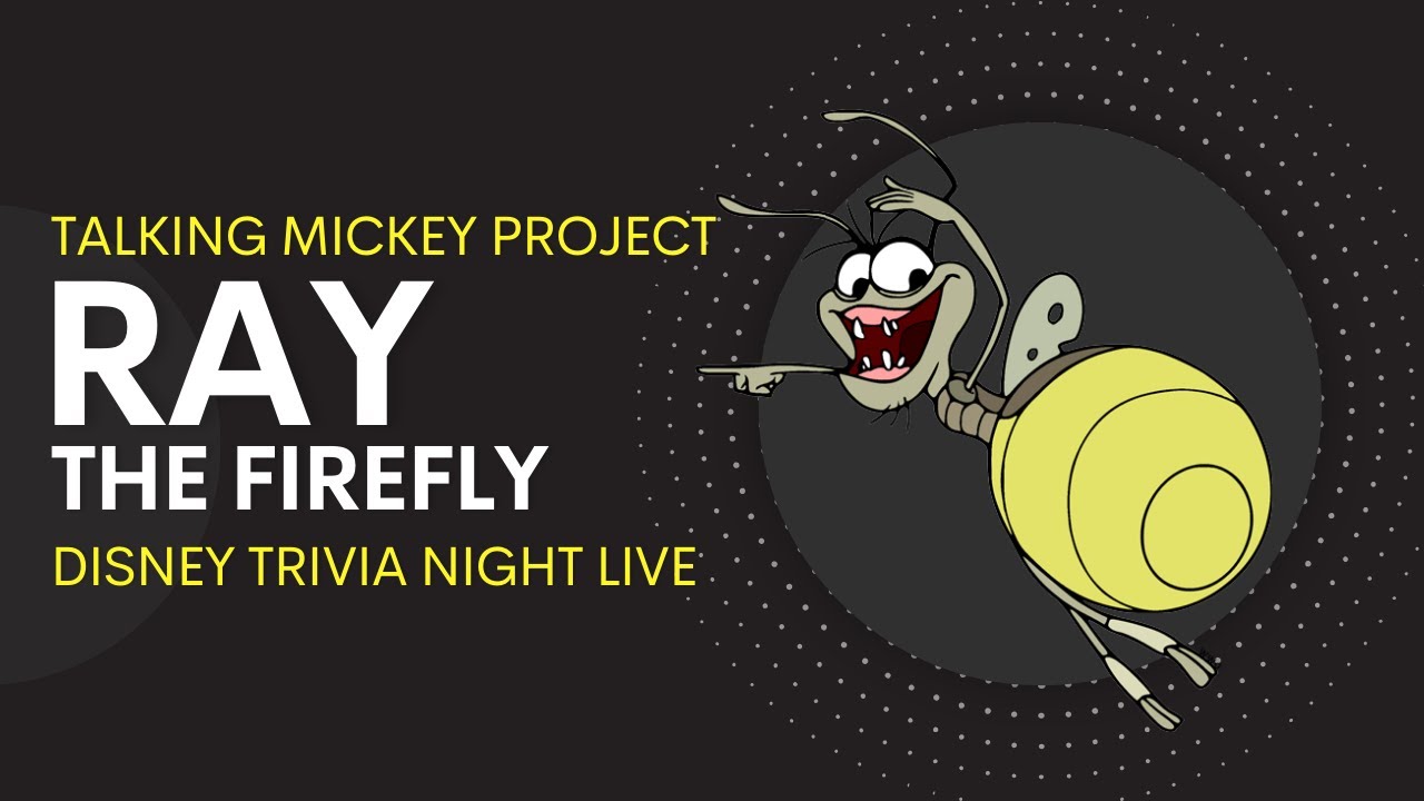 Ray the Firefly - Disney Trivia Night | Talking Mickey Project - YouTube