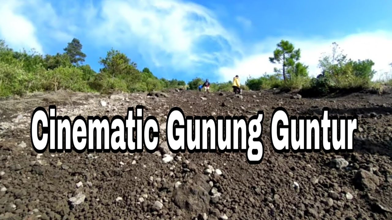 Cinematic keindahan alam di Gunung Guntur via Citiis - YouTube