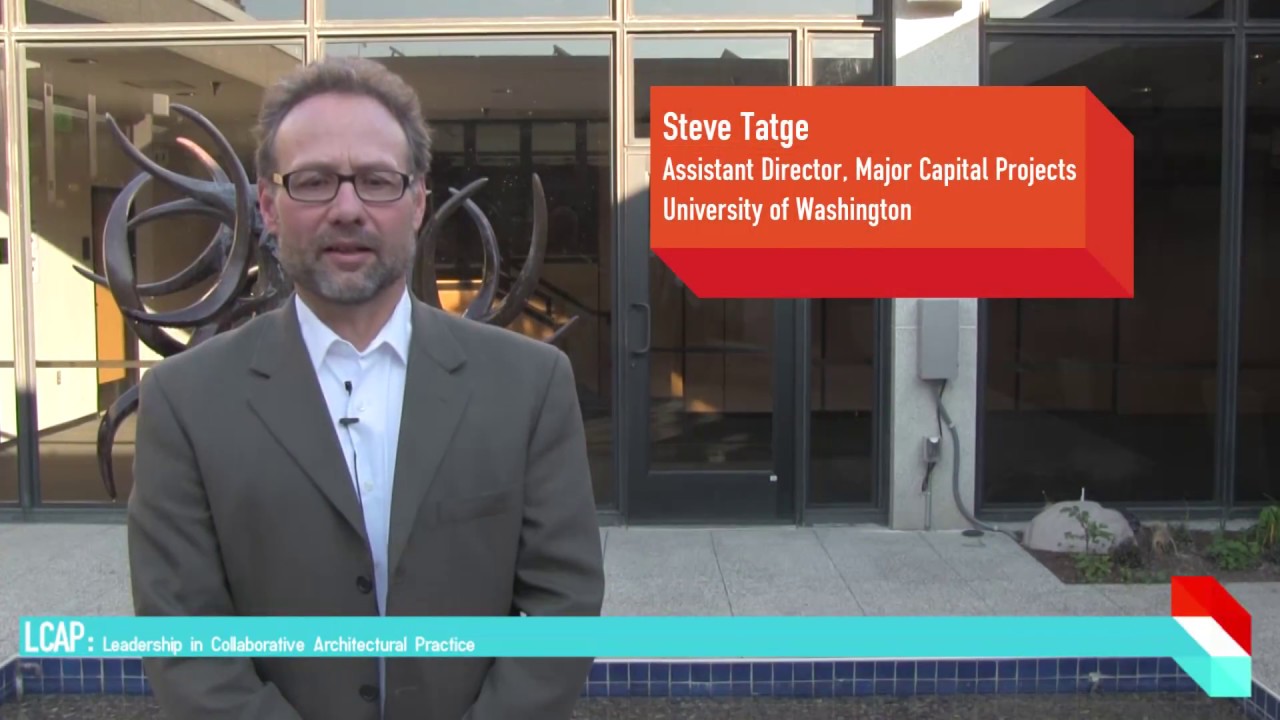 Leadership in Collaborative Architectural Practice (LCAP) - Steve Tatge ...