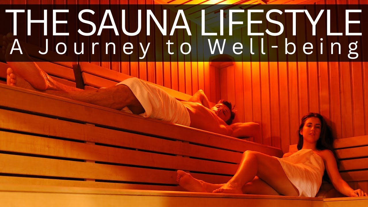 The Sauna Lifestyle | A Journey To Well-Being - YouTube