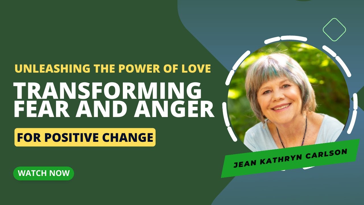 Fear as Misguided Love | Anger as Fuel for Change | The Power of Love ...