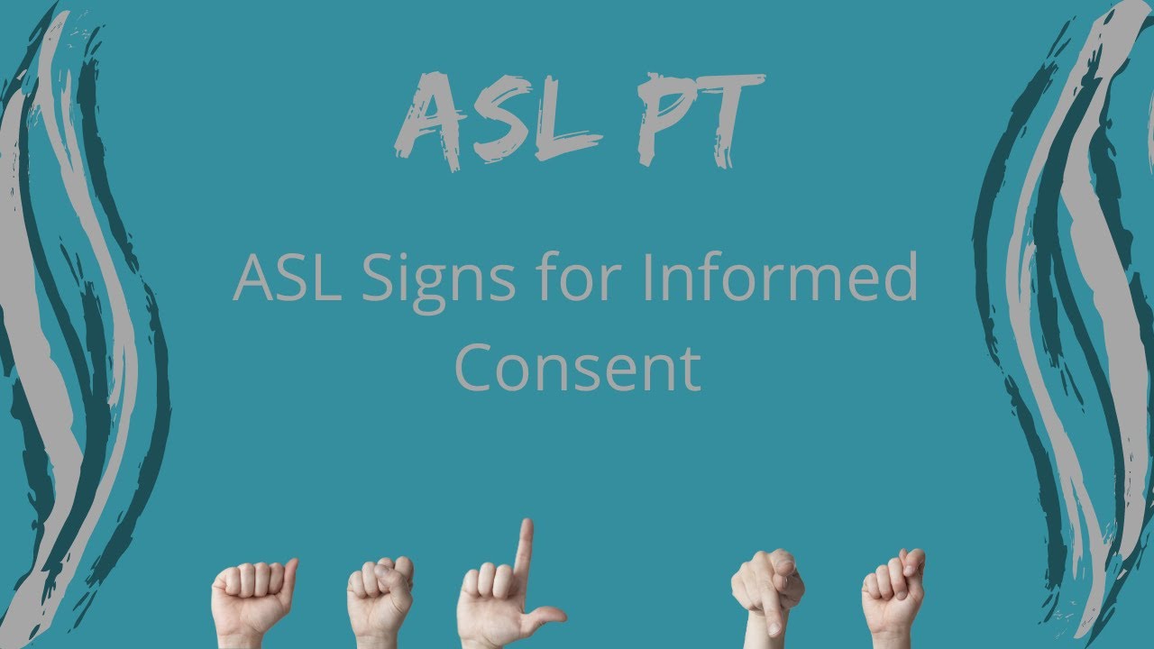 ASL Signs for Informed Consent - YouTube
