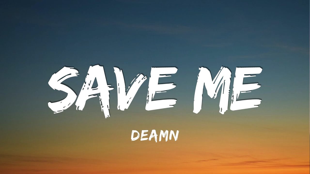 Save me - Deamn - (Lyrics) - YouTube