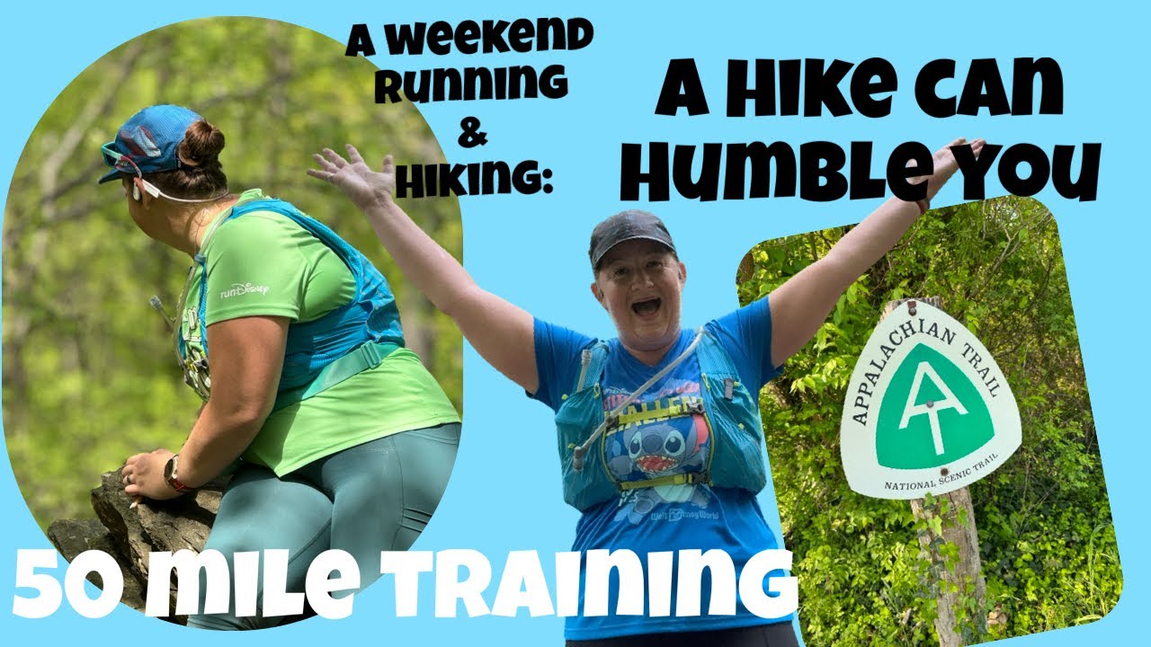 Training for my first 50 miler: Episode 6 - A Hike Will Humble You ...