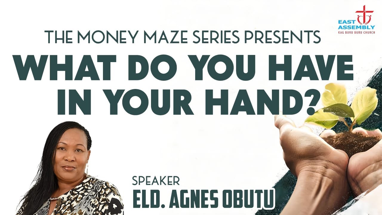 What Do You Have in Your Hand? | Eld. Agnes Obutu | 22nd Sept 2024 ...