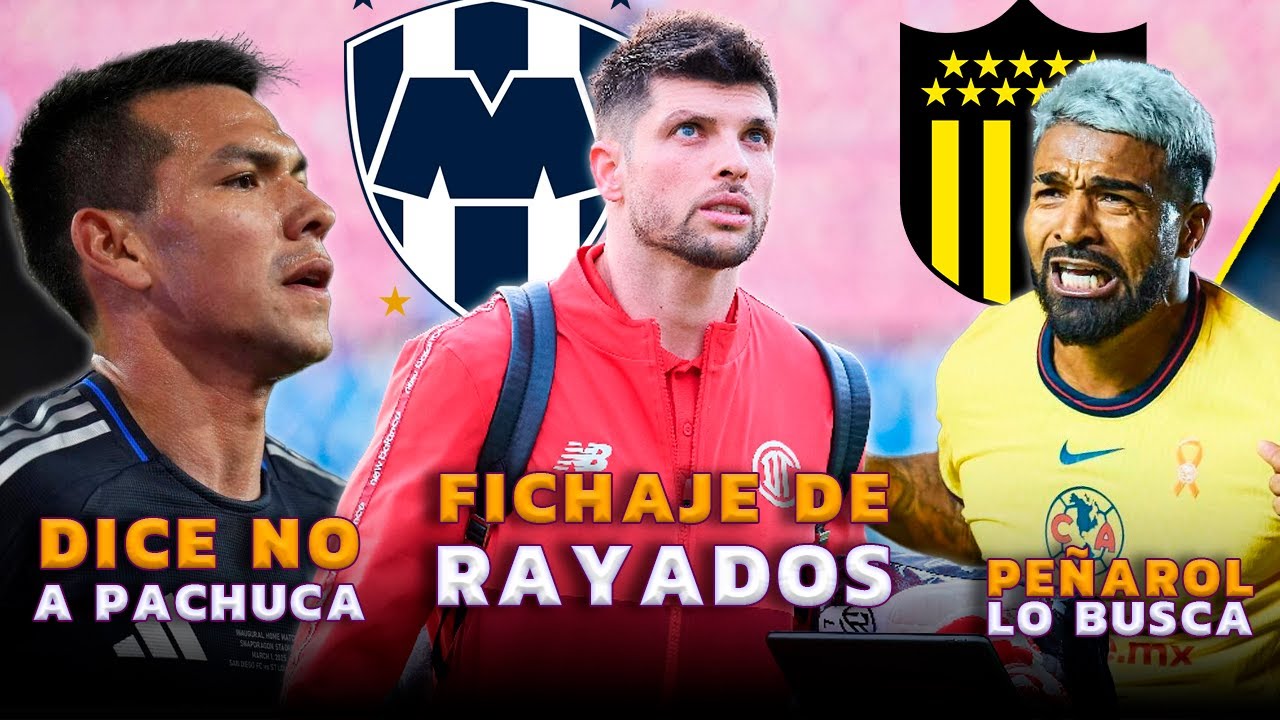 TIAGO VOLPI A RAYADOS | RODRIGO AGUIRRE DEJARÁ AL AMÉRICA | ¿CHUCKY ...