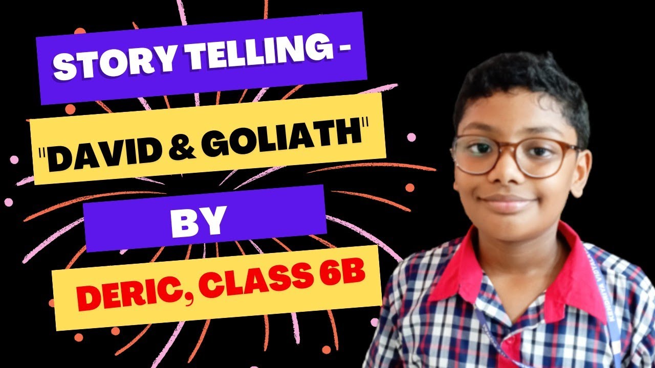STORY TELLING "DAVID & GOLIATH" BY DERIC ROBINS, CLASS, 6B@LIBRARY ...