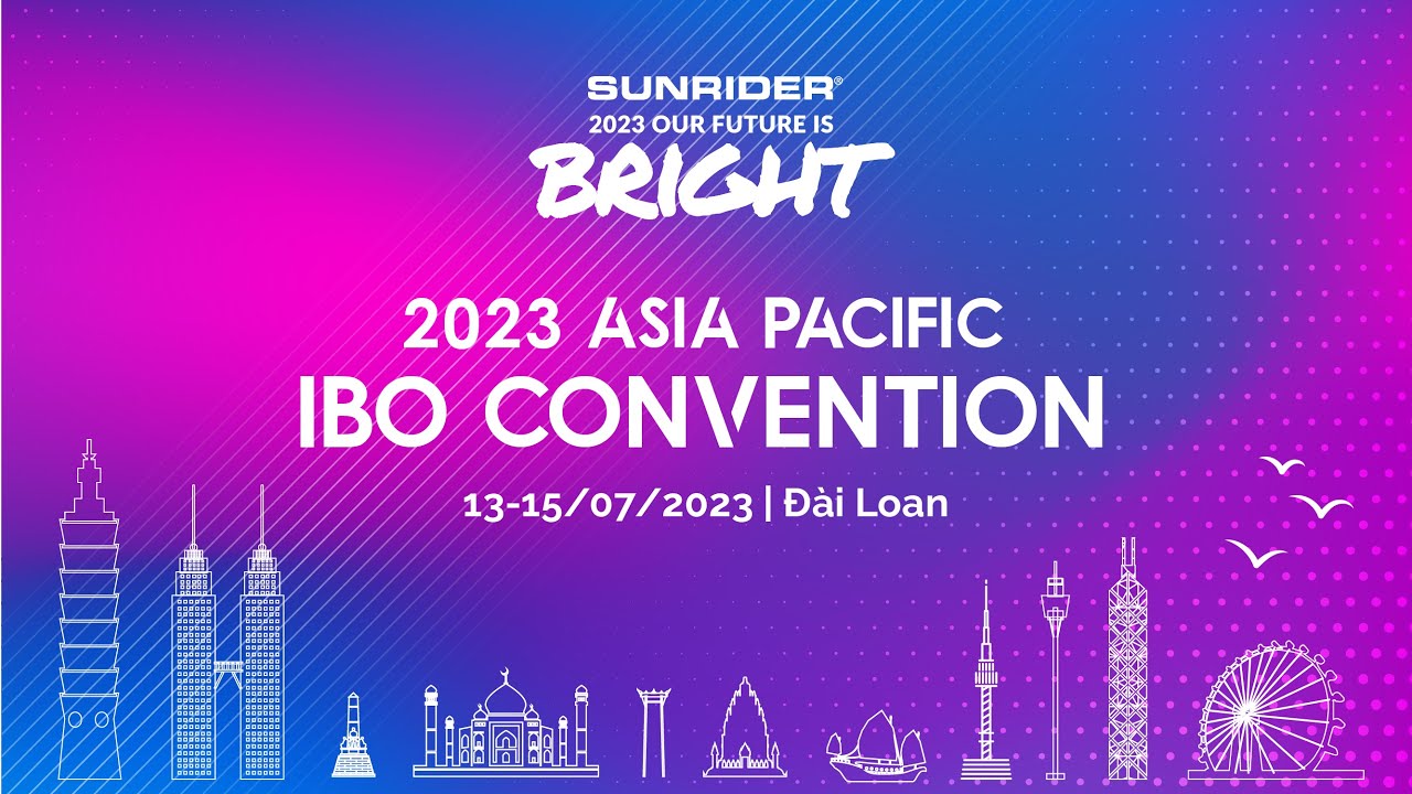 📣📣📣 CẬP NHẬT MỚI NHẤT VỀ 2023 APAC CONVENTION - HỘI NGHỊ IBO SUNRIDER ...