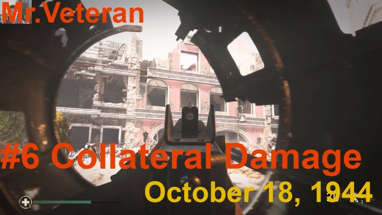 Call of Duty-WWII | Part 6: Collateral Damage October 18 1944 | Veteran ...