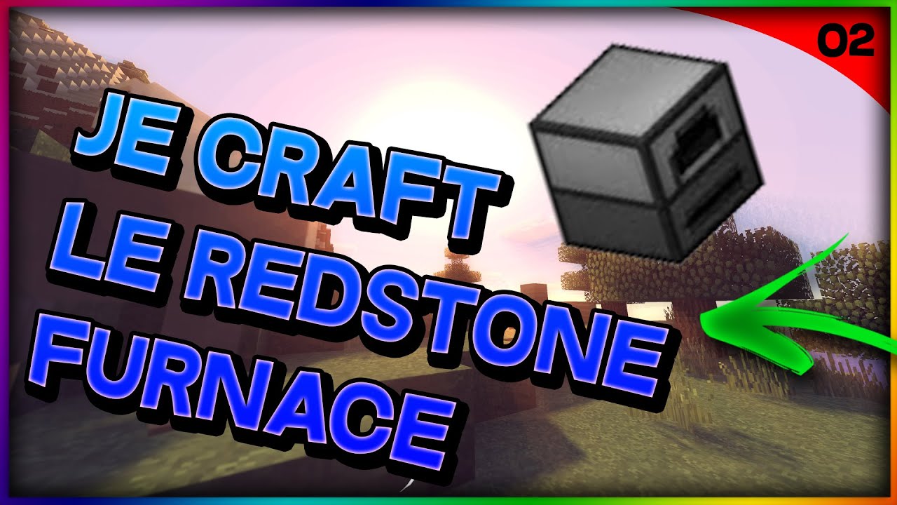 JE CRAFT LE REDSTONE FURNACE !!! Minecraft Moddé #02 - YouTube