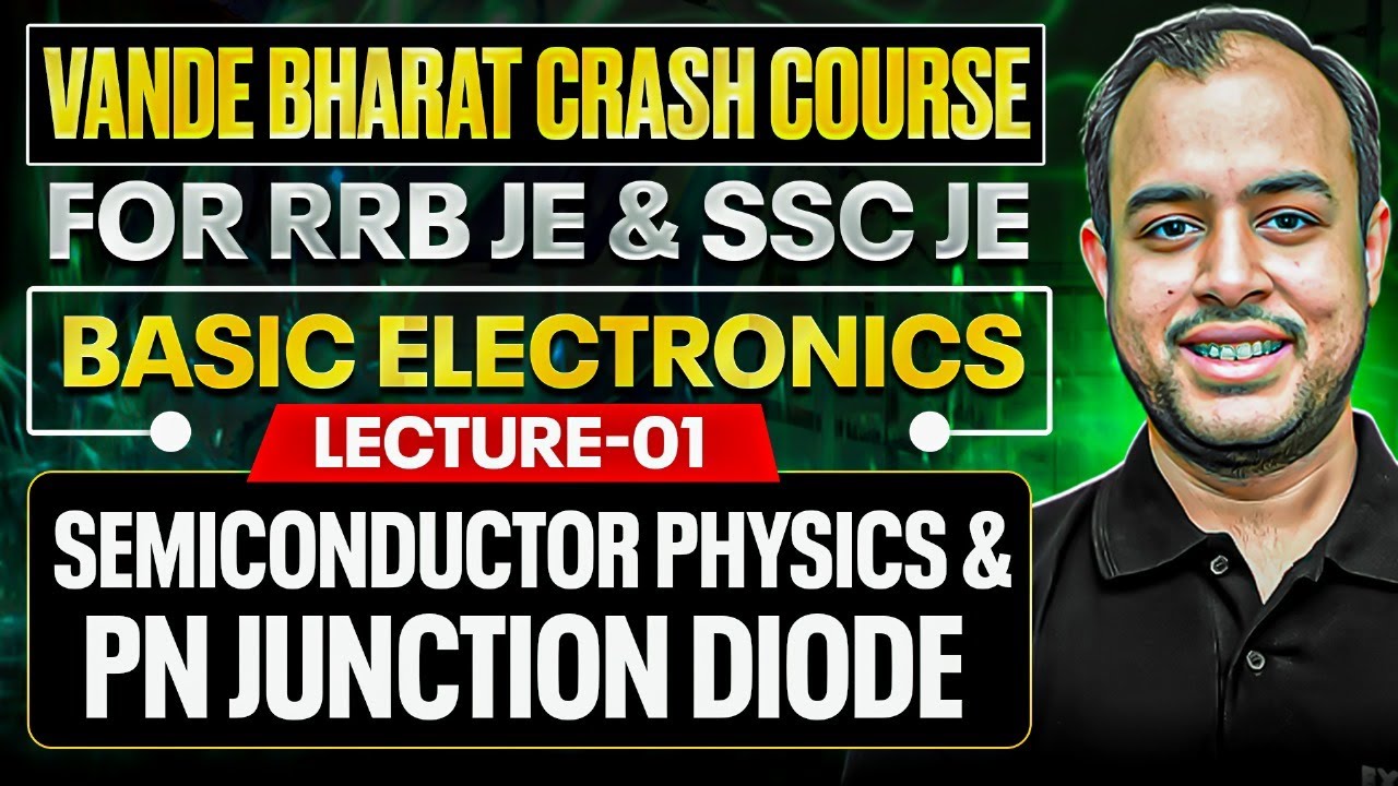 L-01| Basic Electronics | Semiconductor Physics & PN Junction Diode | Crash Course | RRB JE ...