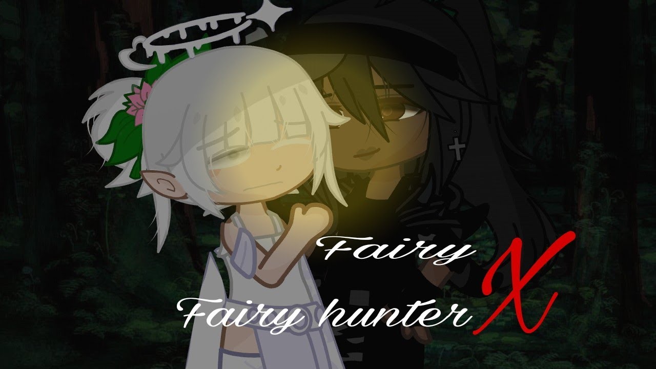 Fairy × fairy hunter//gl // part 1 // gcrm - YouTube