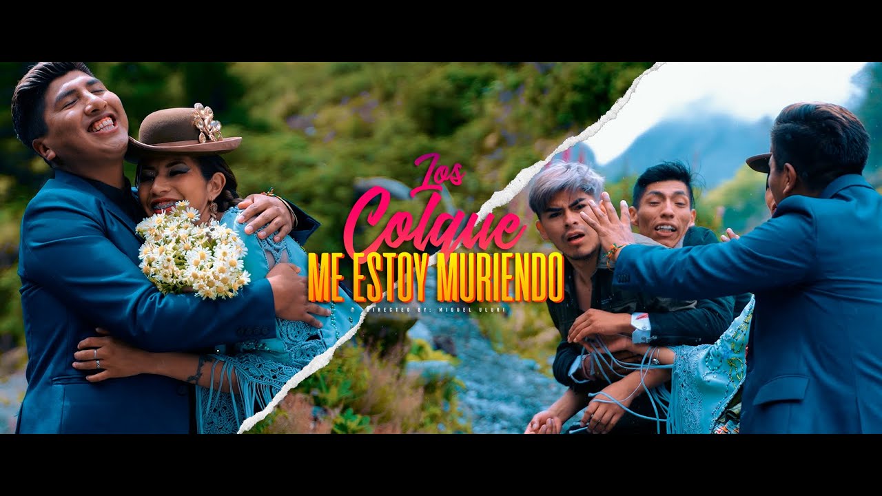 Los Colque - Me Estoy Muriendo (Video Oficial) - YouTube