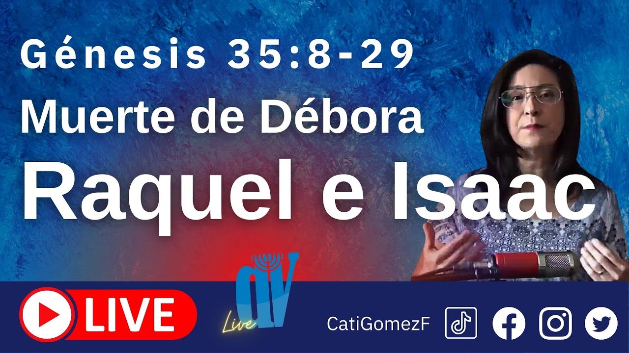 Génesis 35:8-29 (EN VIVO) [MUERTE de Devora, RAQUEL, e Isaac] 🔥 ¿Cómo ...