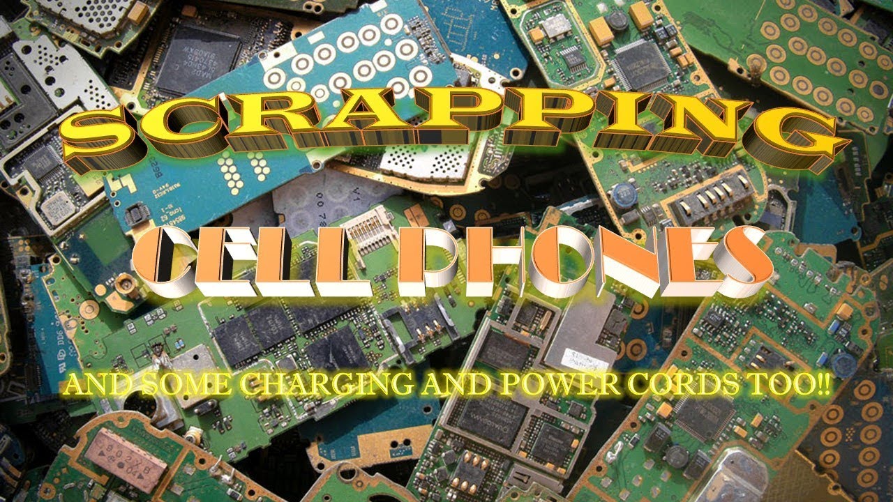 SCRAPPING CELLPHONES AND CHARGERS - YouTube