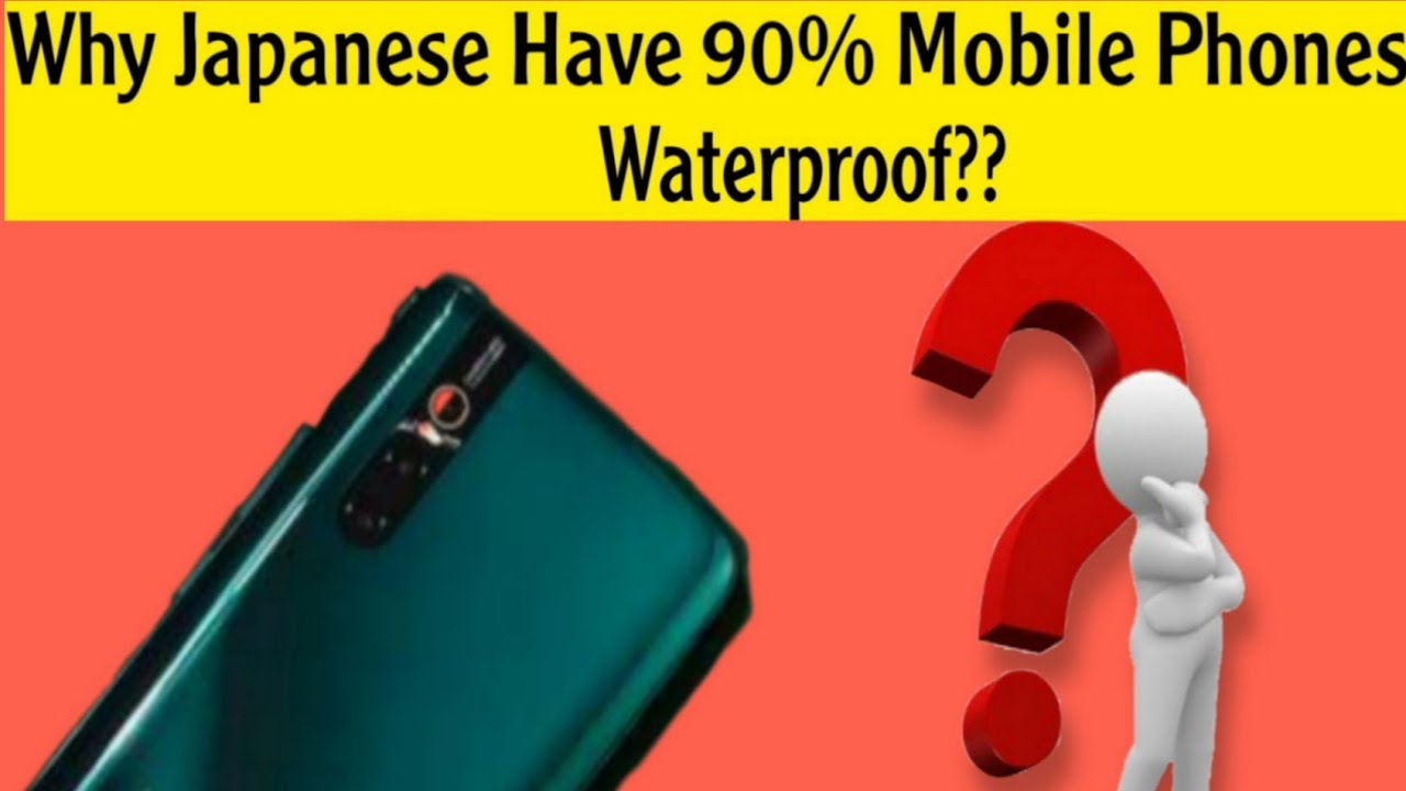 Why 90% japanese have their mobile phones waterproof?/Amazing Facts ...