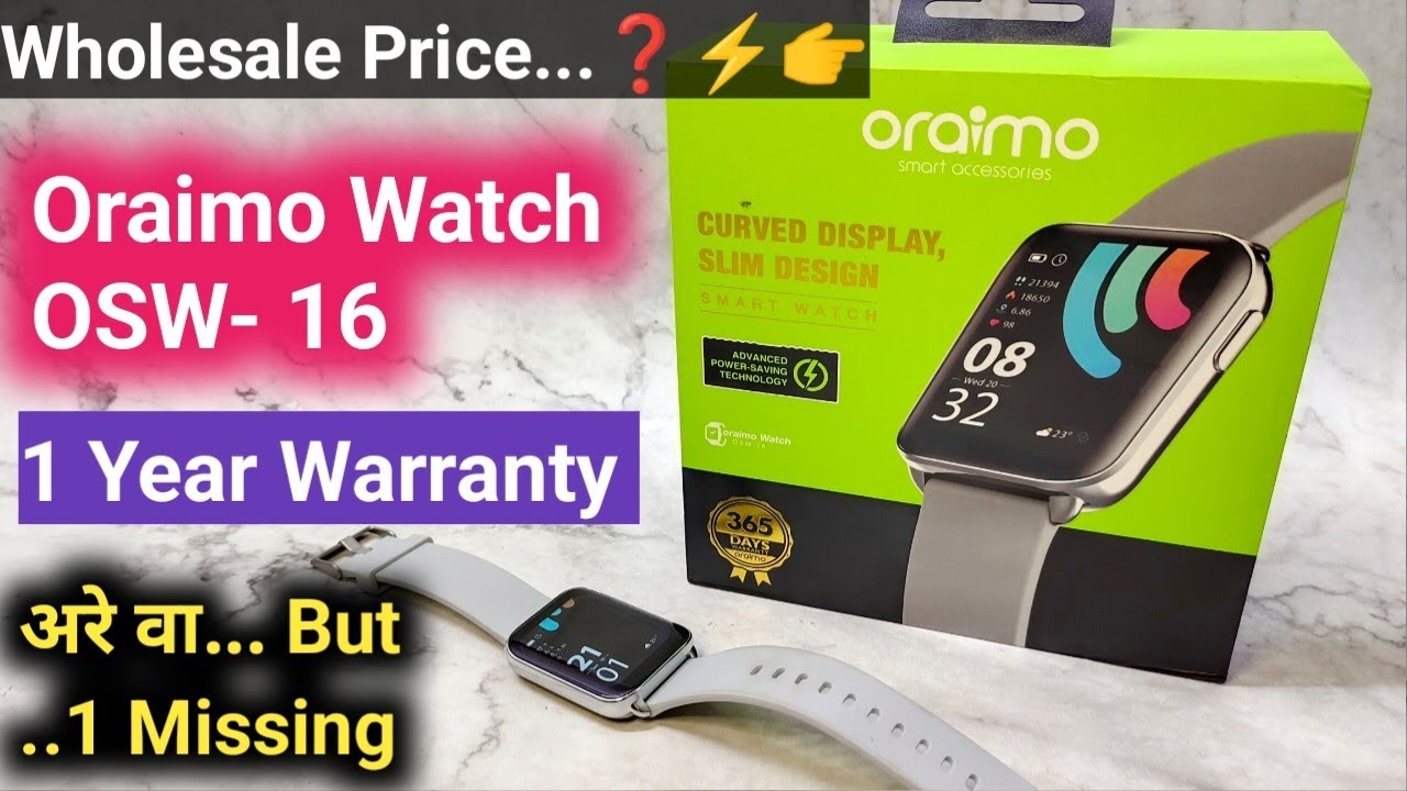 oraimo OSW-16 Smartwatch Unboxing Wholesale Price 🔥 Oraimo Smart Watch ...