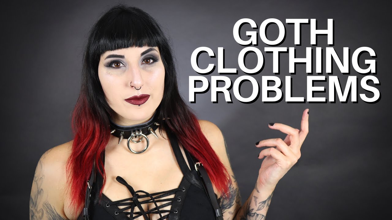 Goth clothing problems - Orphea - YouTube