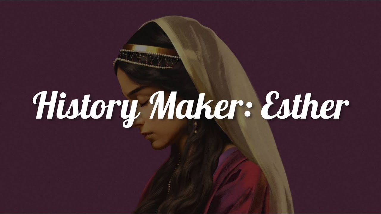 History Maker: Esther (Sermon Only) - YouTube