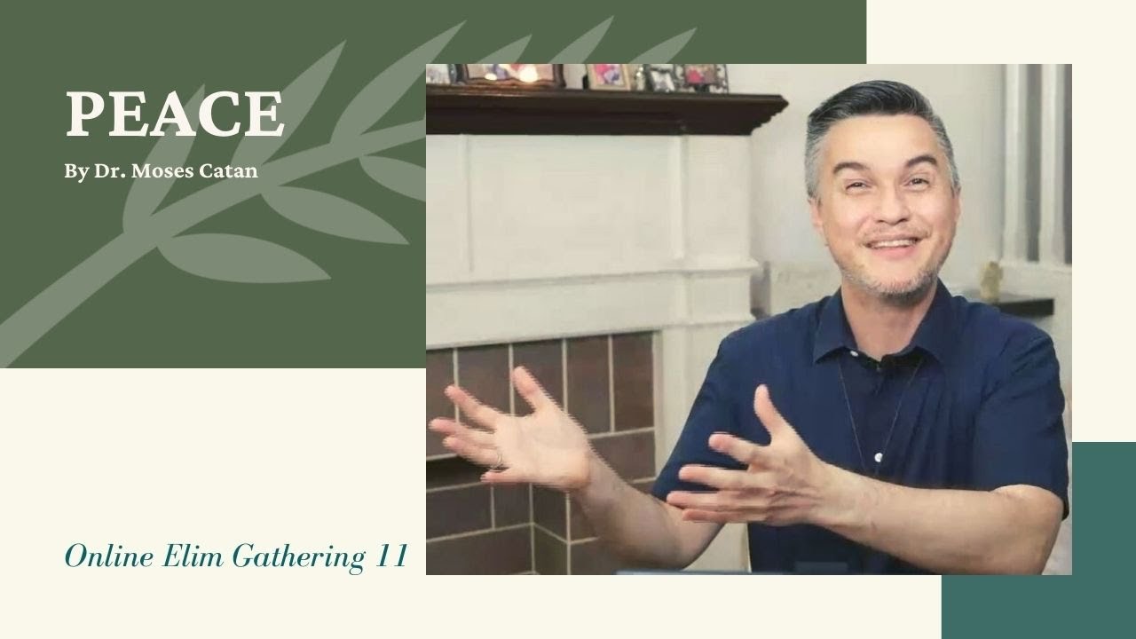 Online Elim Gathering 11: Peace by Dr. Moses Catan - YouTube