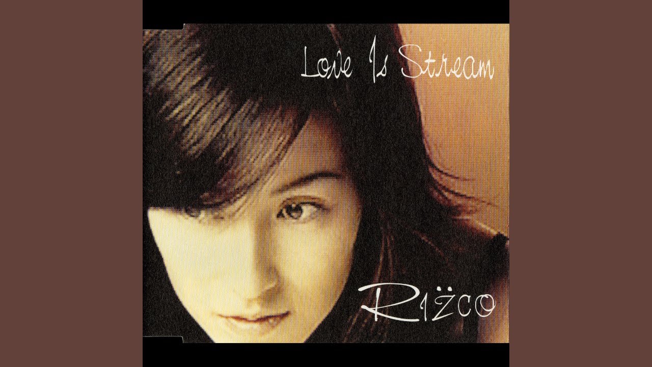 RIZCO (黒沢律子) - Love is stream - YouTube