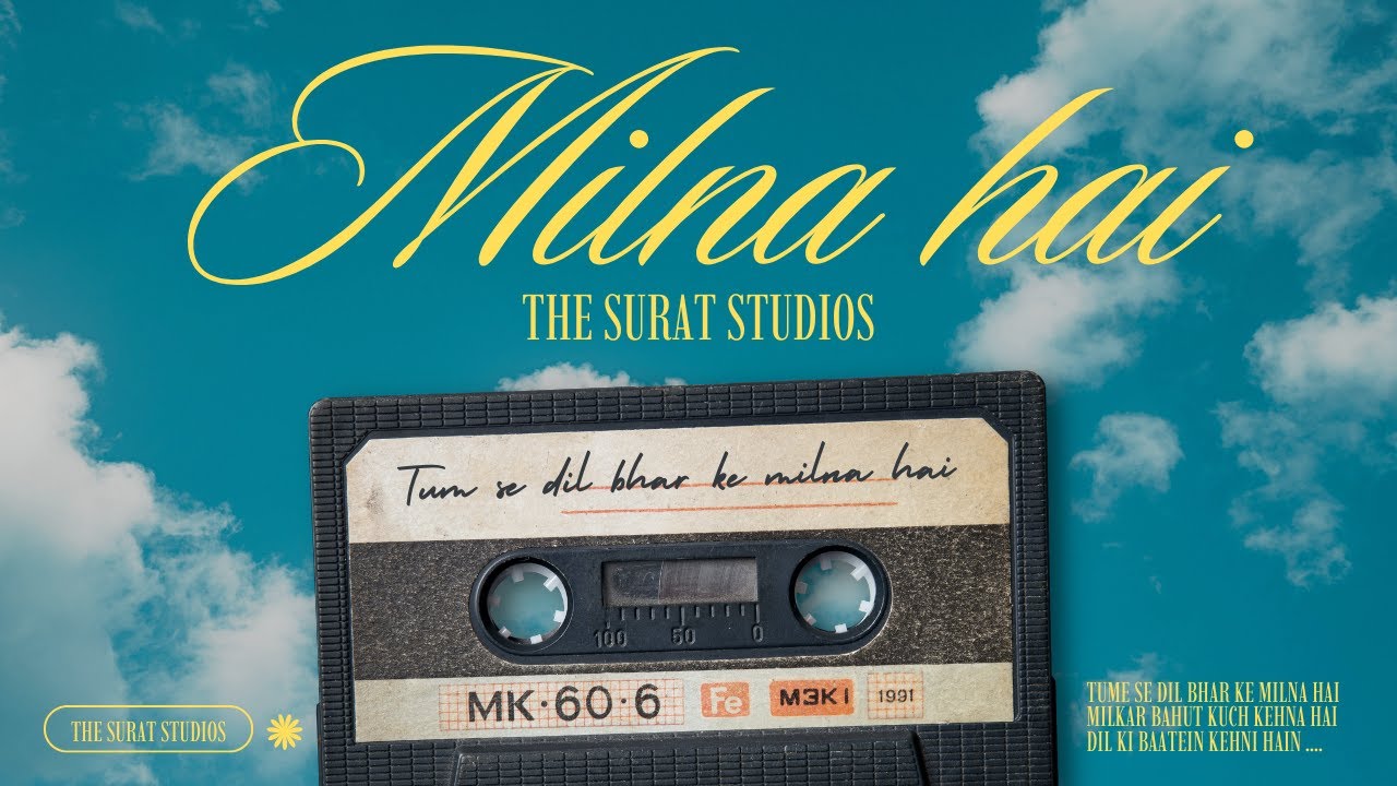 Milna Hai | The Surat Studios - YouTube