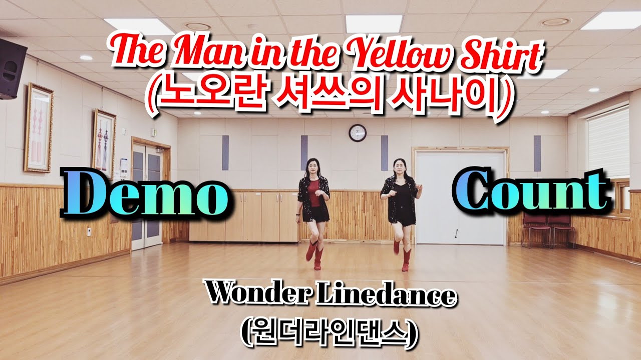 The Man in the Yellow Shirt (노오란 셔쓰의 사나이) (Improver) / Line Dance (Demo & Count) / 원더라인댄스 - YouTube