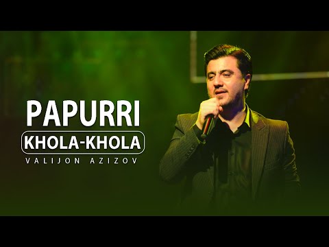 Valijon Azizov -Popurri “Khola-khola”“Oshiqbacha”