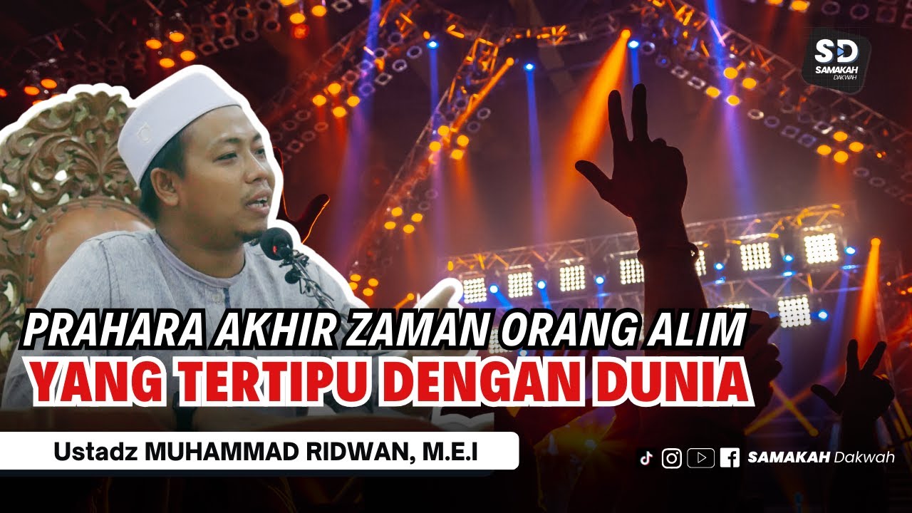 Prahara Akhir Zaman ! Orang-Orang Alim Yang Tertipu Dengan Dunia! Ustadz Muhammad Ridwan - YouTube