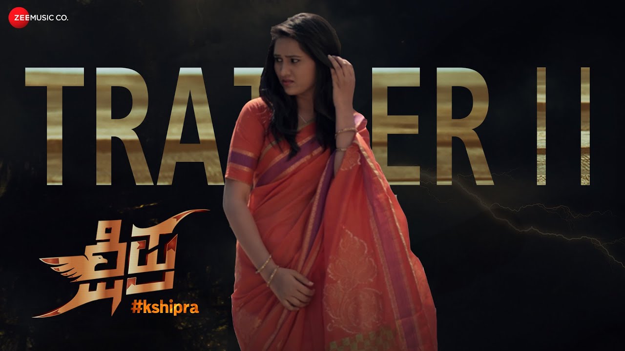 Kshipra - Trailer 2 | Daksh, Priya Darshini, Preethi Mirajkar, Karthik ...