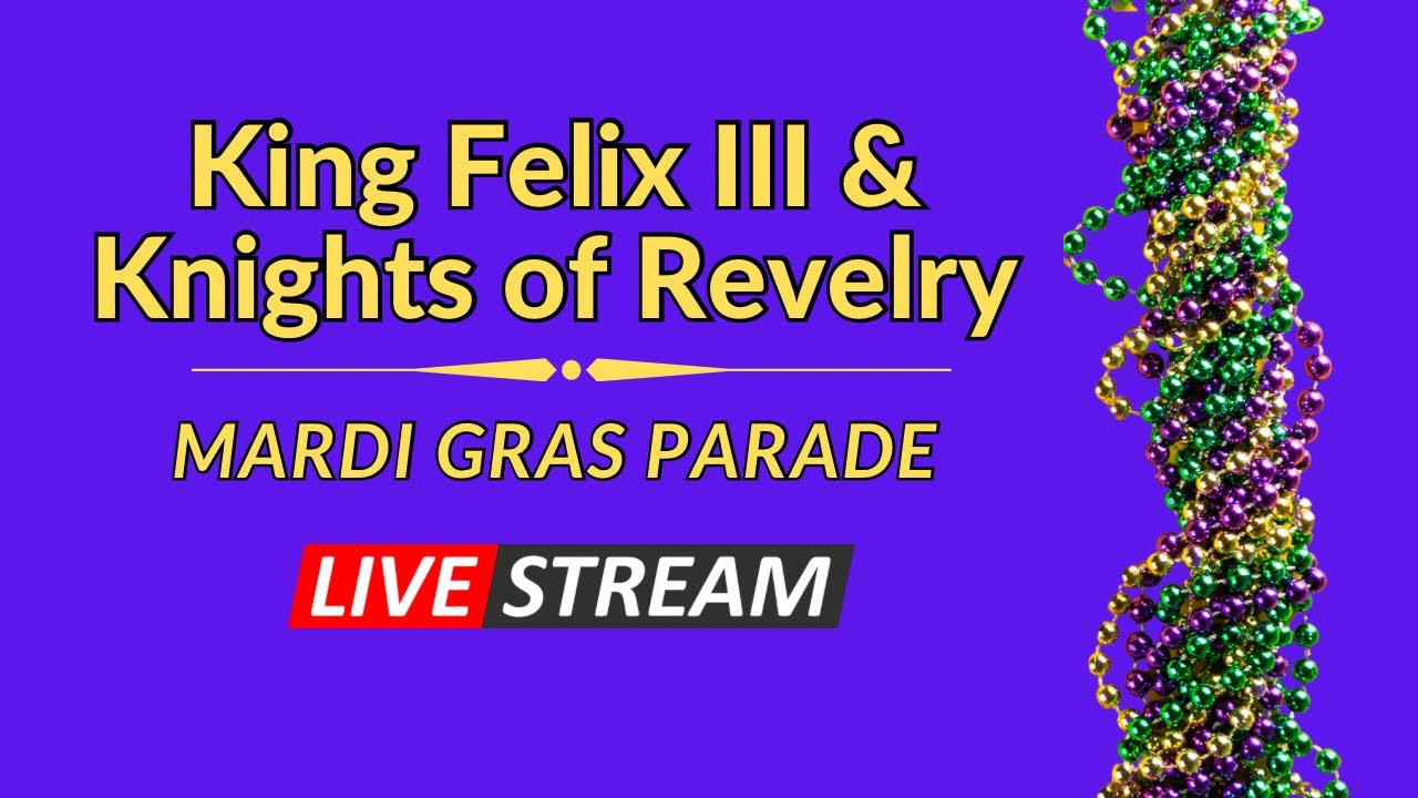 King Felix III & Knights of Revelry Mardi Gras Parade | Mobile, Alabama ...