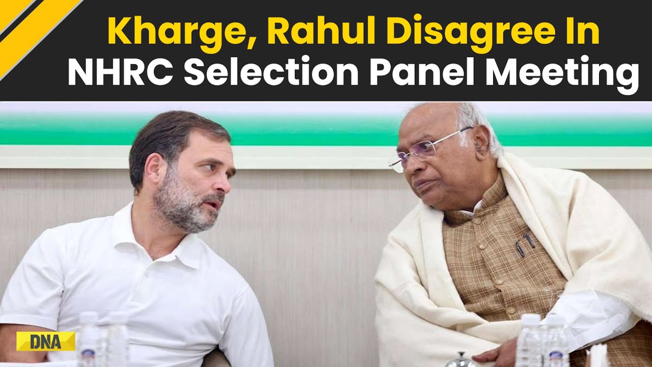 NHRC Selection Row: Kharge, Rahul's Dissent At NHRC Selection Panel ...