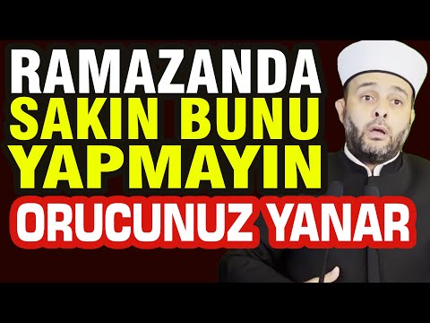 Halil Konakçı Hoca, Ramazanda Sakın Bunu Yapmayın Orucunuz Yanar