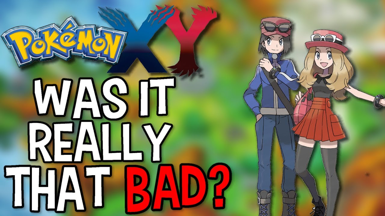 Was Pokemon X & Y REALLY That Bad? - YouTube