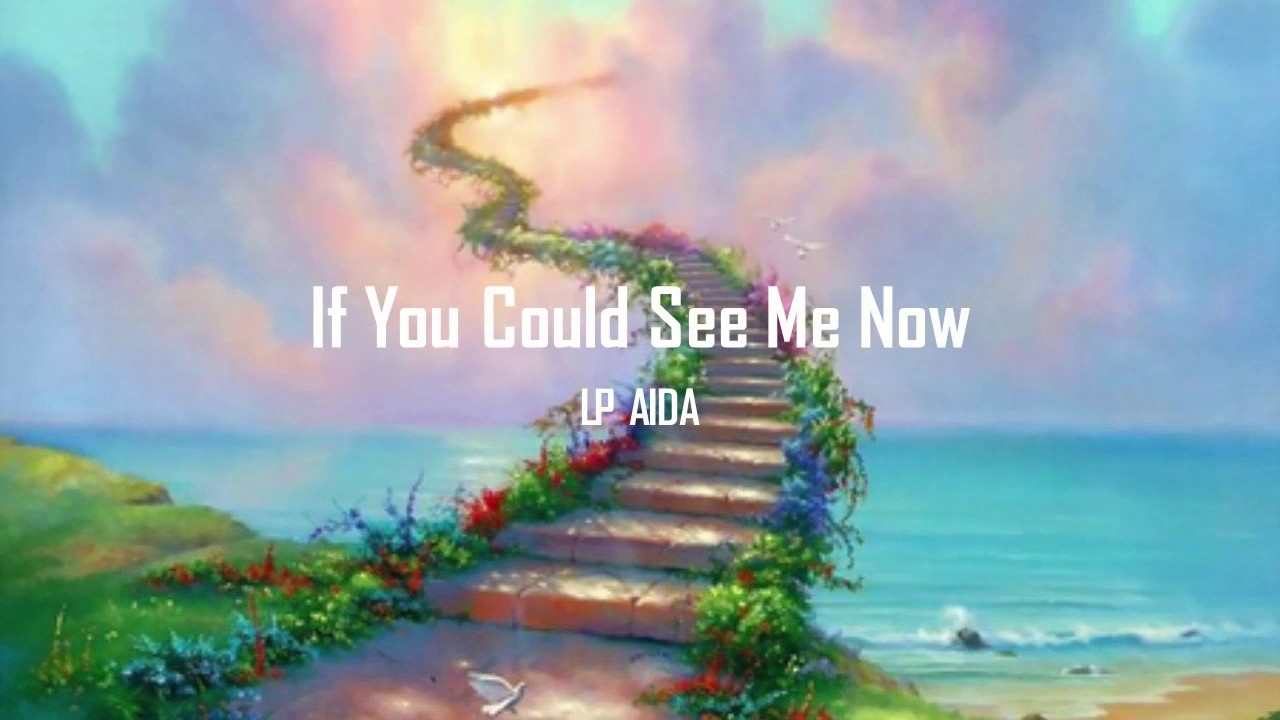 If You Could See Me Now - LP Aida (LYRICS) - YouTube
