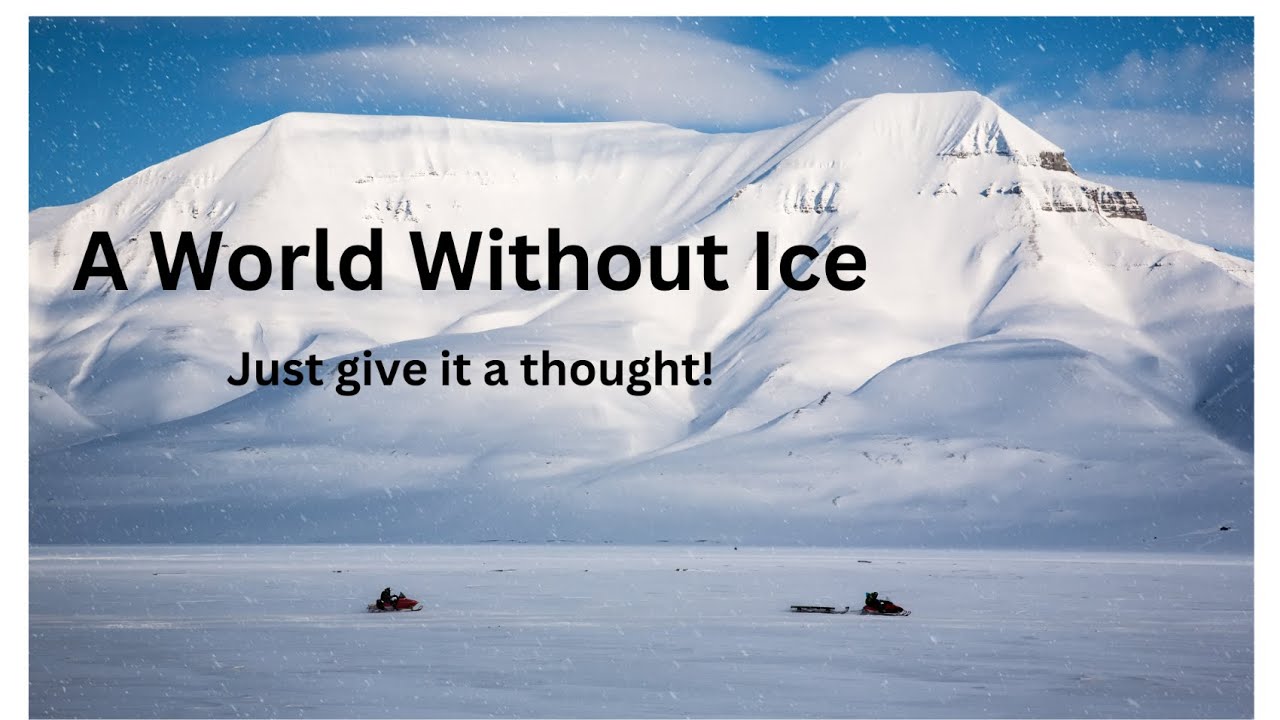 World Without Ice! - YouTube