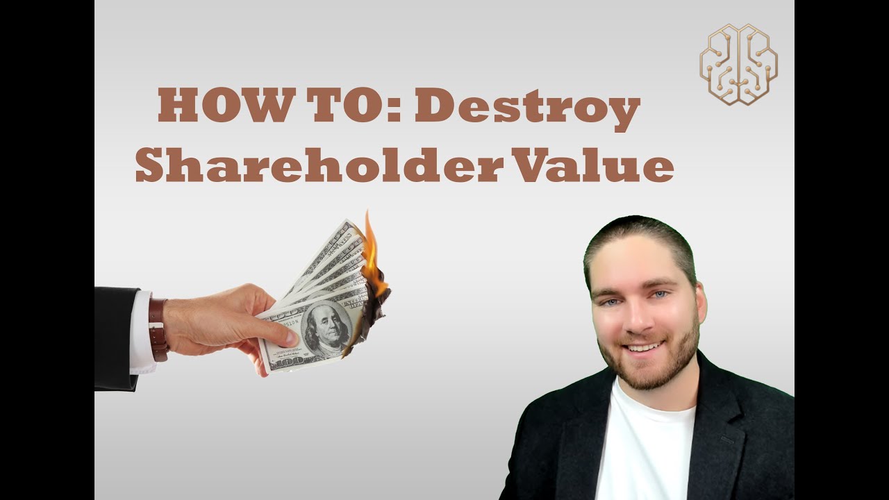 How to Destroy Shareholder Value | Works Every Time - YouTube