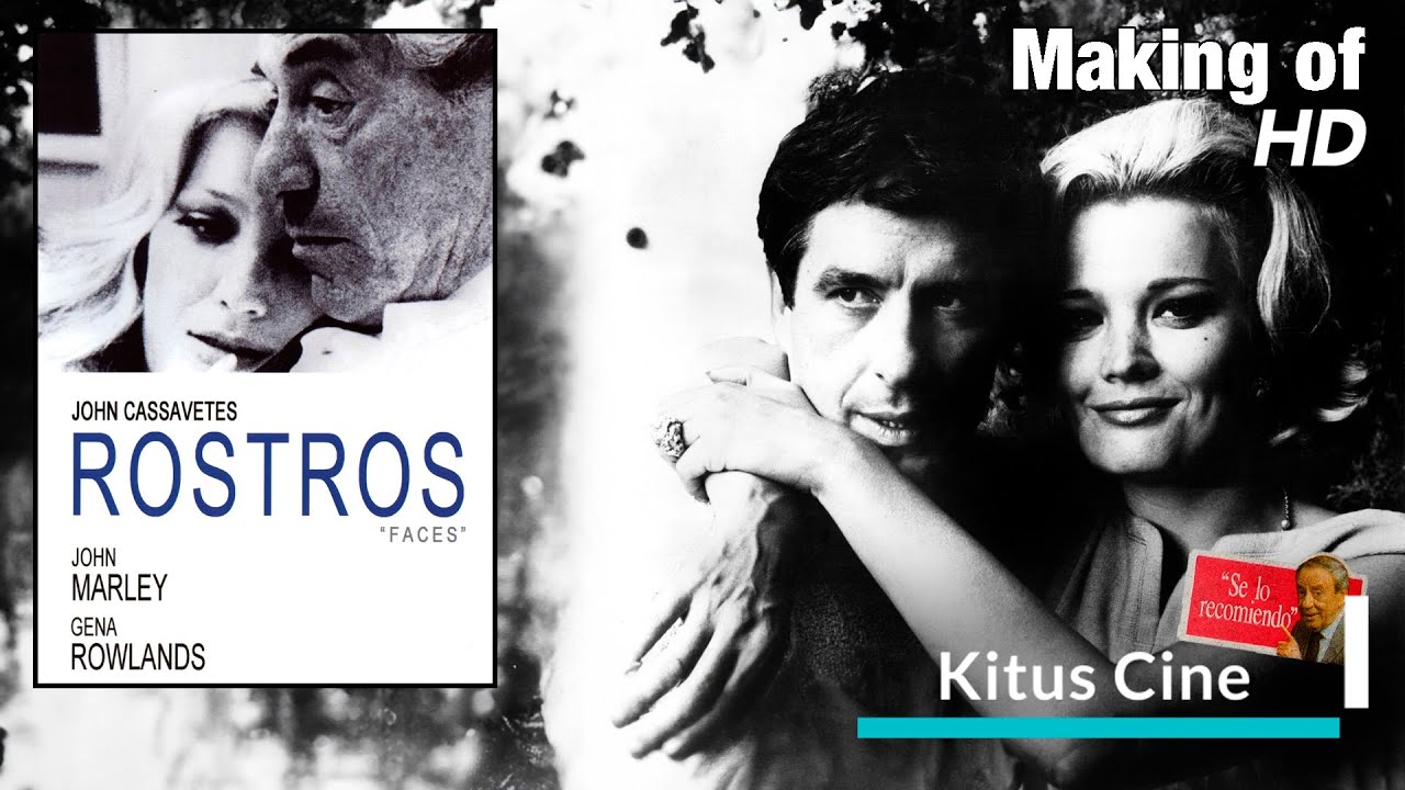 Asi se hizo FACES (ROSTROS) de John Cassavetes (Entrevista a AL RUBAN ...