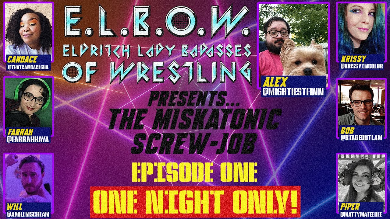 The Eldritch Lady Badasses of Wrestling Presents...The Miskatonic Screw-Job: Episode 1 - YouTube