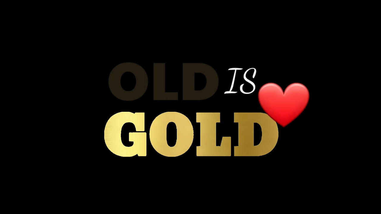 old is gold - YouTube