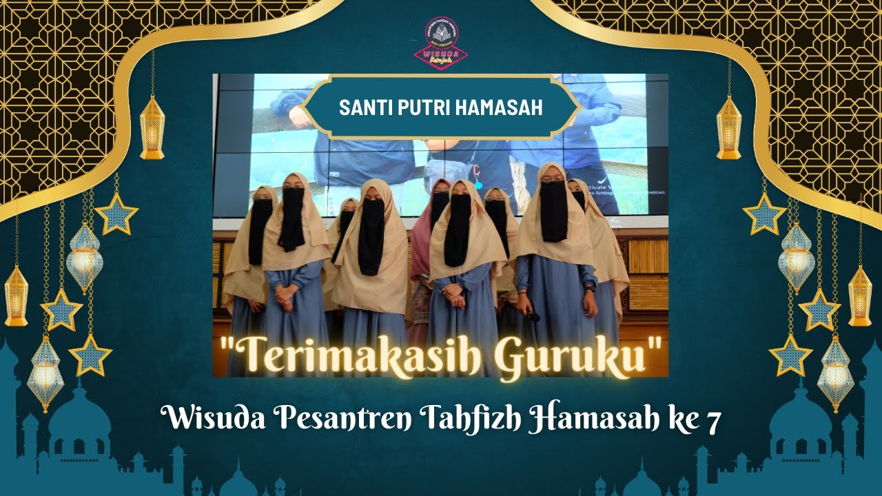 TERIMAKASIH GURUKU | Pandusan Suara Santri Putri | Wisuda ke 7 Hamasah ...