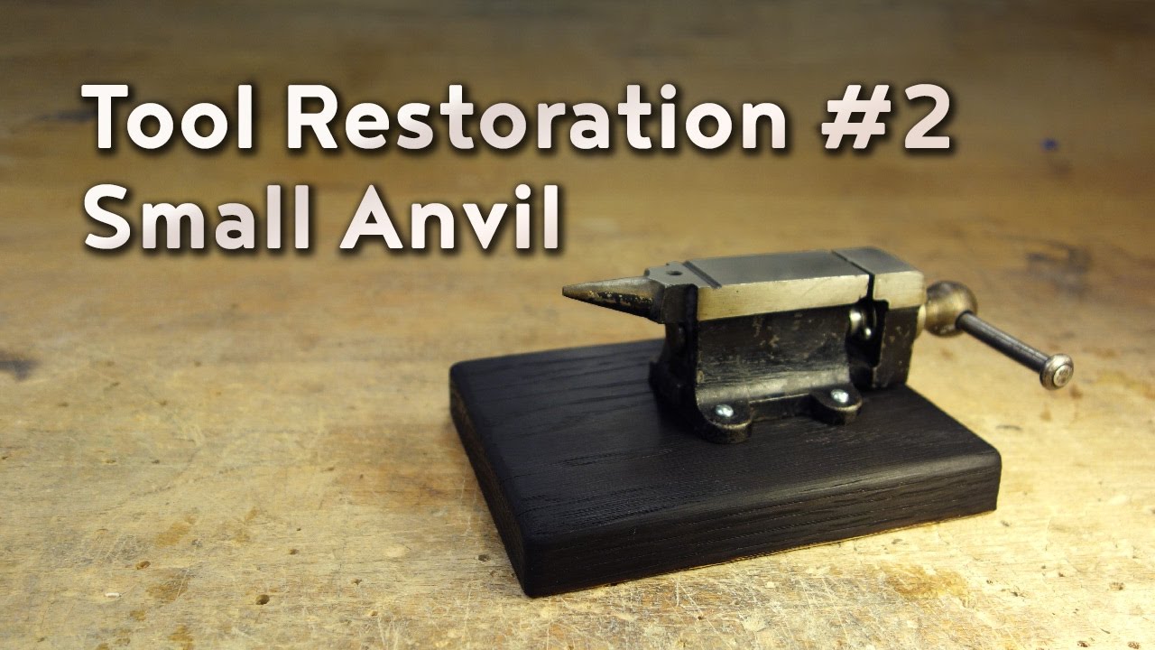 Tool Restoration #2: Restoring a Small Anvil - YouTube