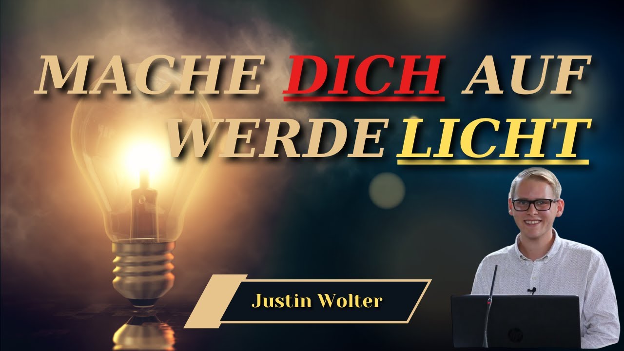 Mache dich auf, werde Licht! - Justin Wolter - YouTube