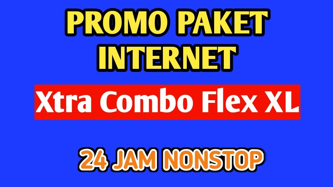 Promo Paket Xtra Combo Flex XL Terbaru 2024 #xtracomboflexxl - YouTube